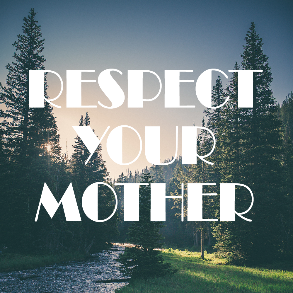 Respect Your Mother | Giltee Apparel Company GILTEE BLOG blog